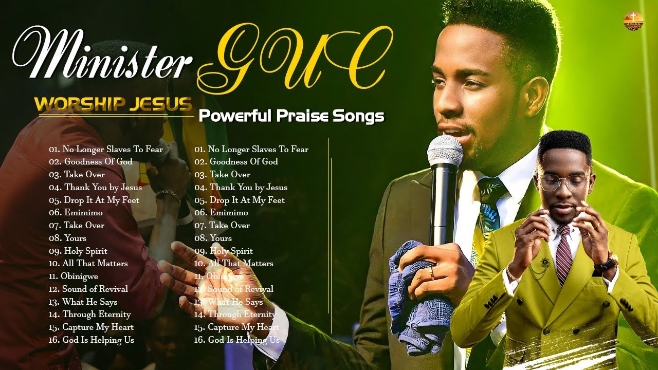 Minister Guc: Top hits songs - best praise and worship songs 2024 - GUC ...
