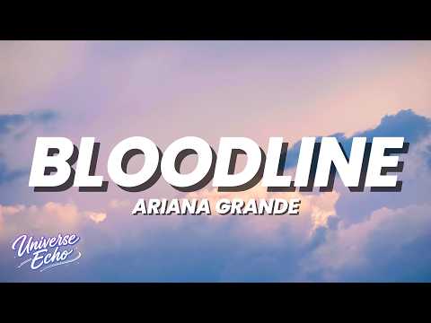 Ariana Grande - Bloodline (Lyrics)