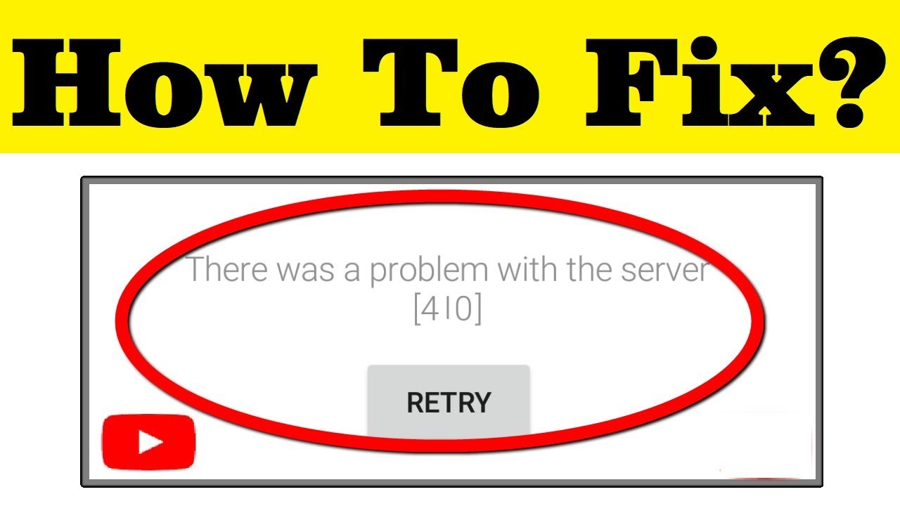 How To Fix There Was A Problem With The Network [410] Error On Youtube ...