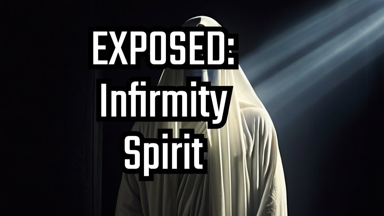 Spirit of Infirmity Revealed Pt.1 - YouTube