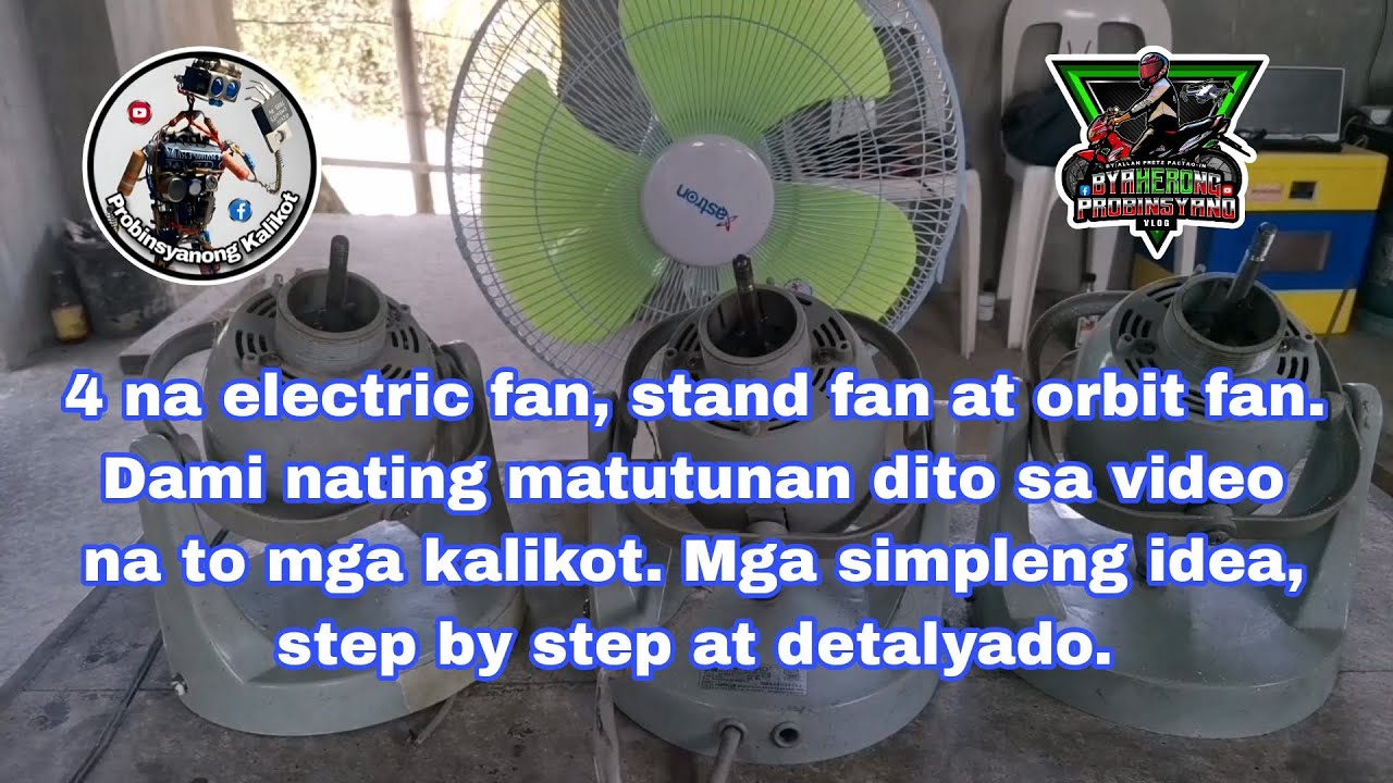 4 na electric fan, stand fan at orbit fan. Dami nating matutunan dito ...