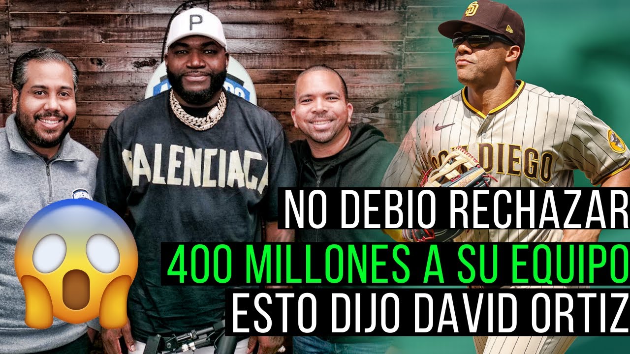 DAVID ORTIZ DICE QUE JUAN SOTO VALE 500 MILLONES PERO QUE NO DEBIÓ ...
