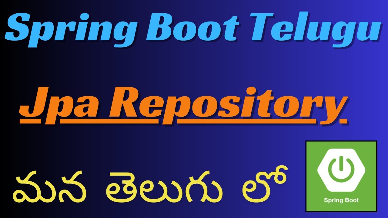 20 Springboot Tutorial In Telugu Jpa Repository Springboot Jpa Repository In Telugu Youtube