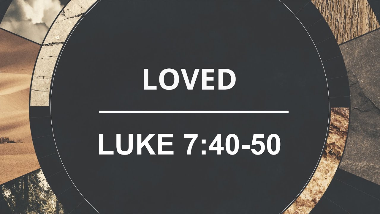 Explore the Bible: Loved - Luke 7:40-50 - YouTube