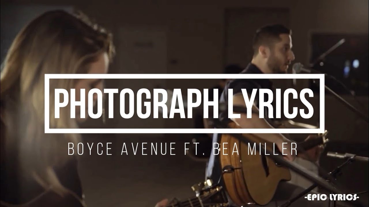 Photograph LYRICS (Boyce Avenue Ft. Bea Miller) - YouTube