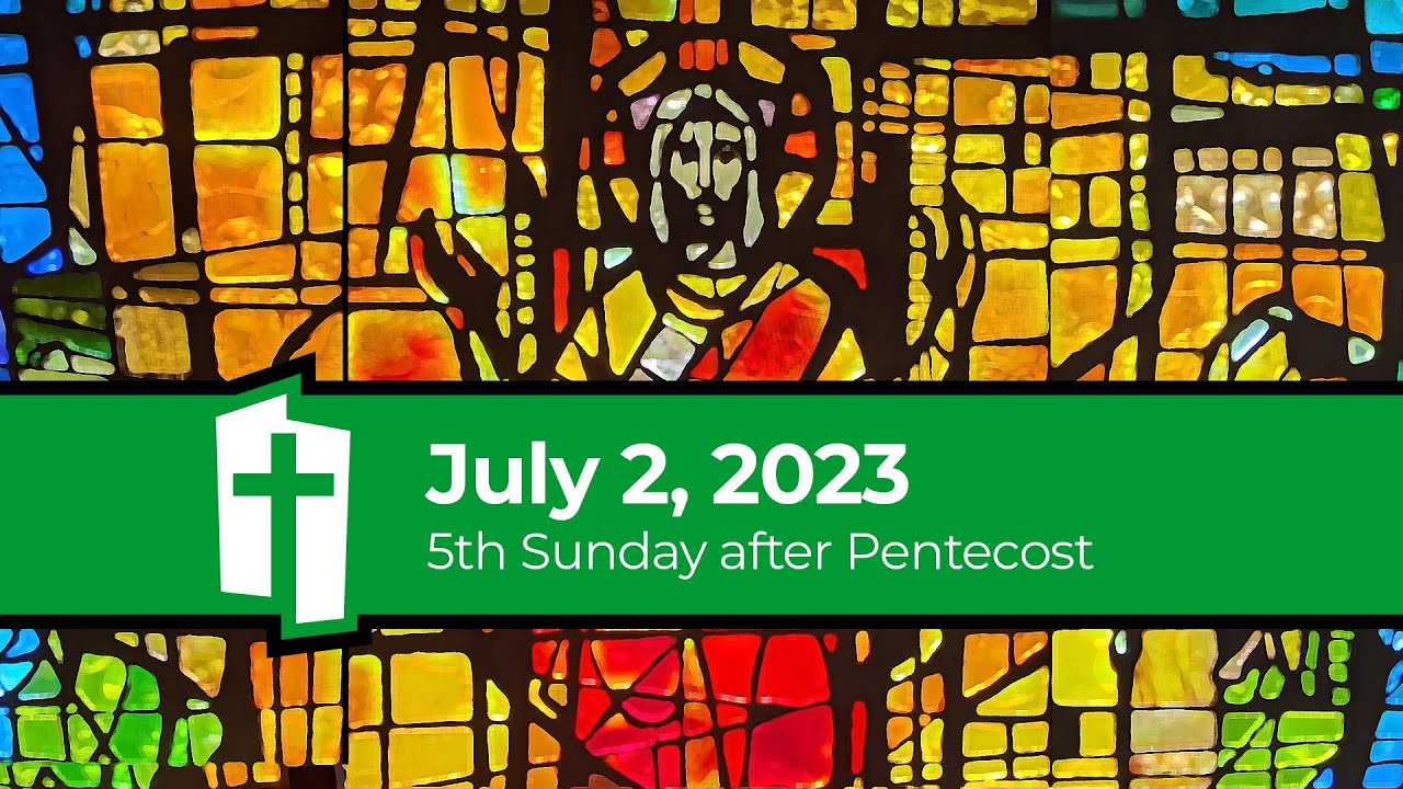 5th Sunday after Pentecost | Ascension East Lansing | July 2, 2023 ...