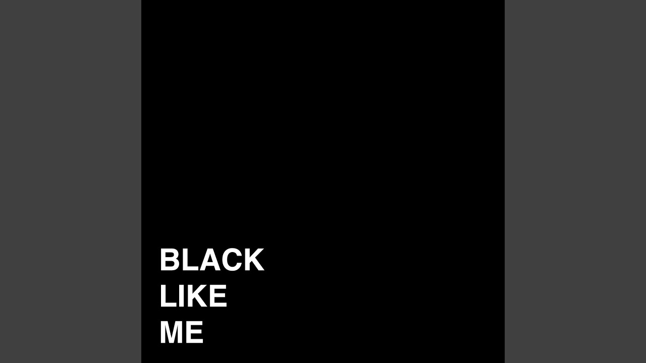 Black Like Me - YouTube Music