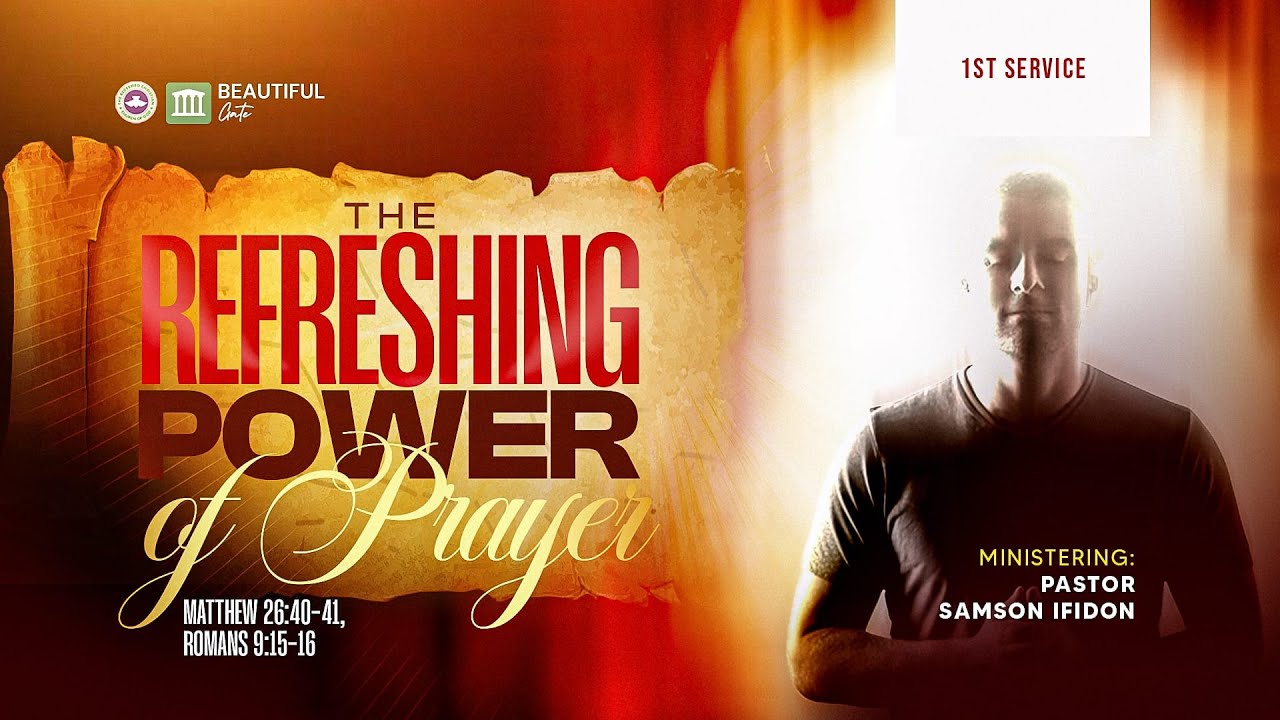 Sunday 1st Service (9:30 AM) || The Refreshing Power of Prayer || Pst ...