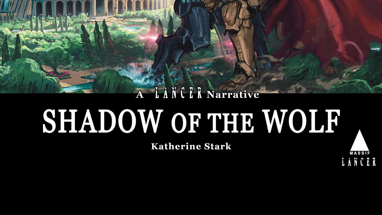 Intro to Shadow of the Wolf, a Lancer FIRST PARTY Supplement - YouTube