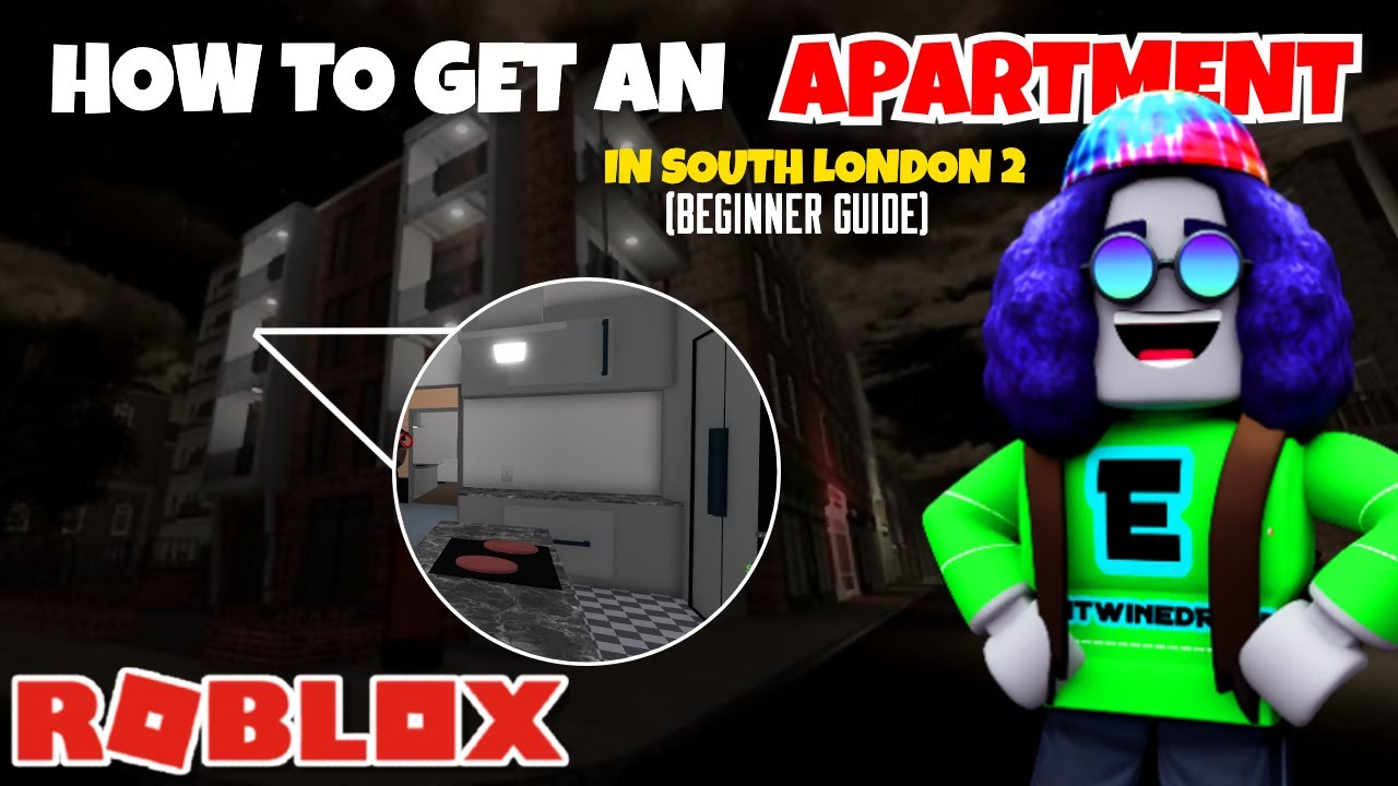 How To Get An APARTMENT + TIPS In SOUTH LONDON 2 (ROBLOX) - YouTube