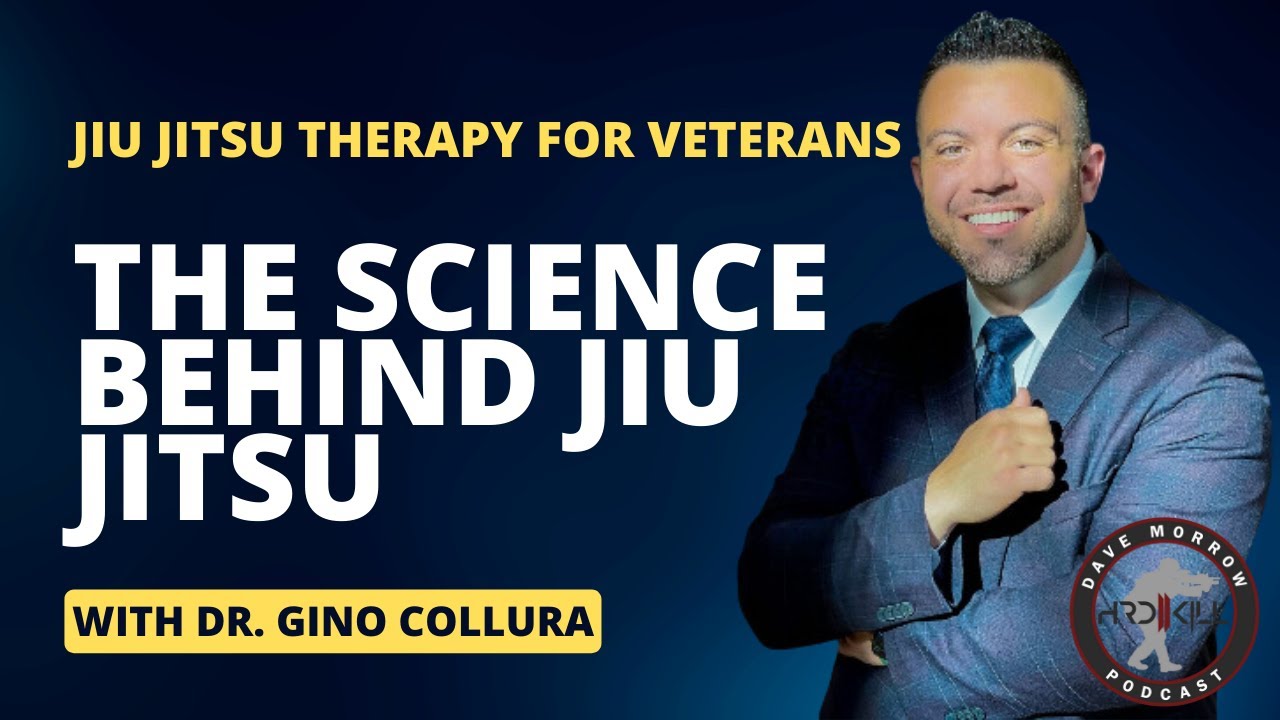 How Jiu Jitsu Helps Veterans Heal from Trauma with Dr. Gino Collura ...