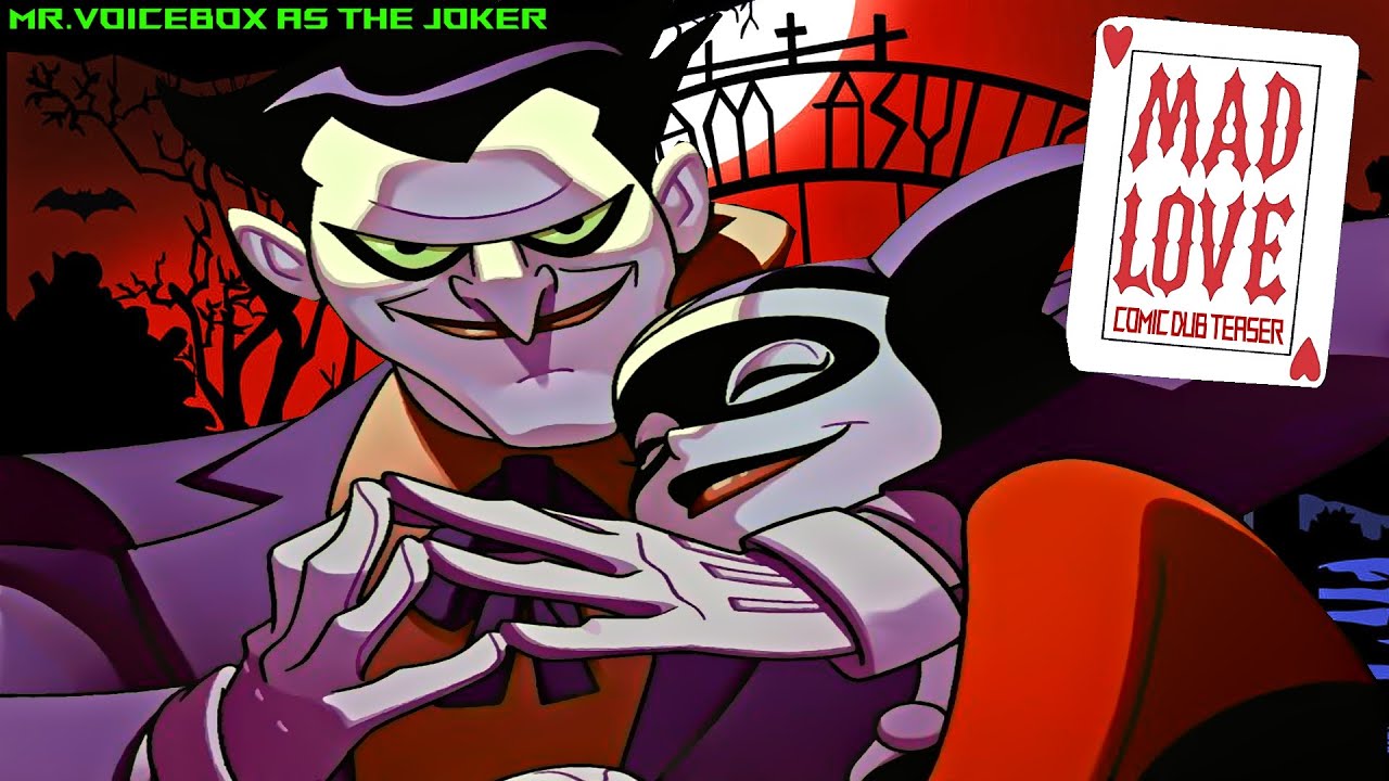 Mad Love Comic Dub Teaser Featuring: Mr.Voicebox As The Joker - YouTube