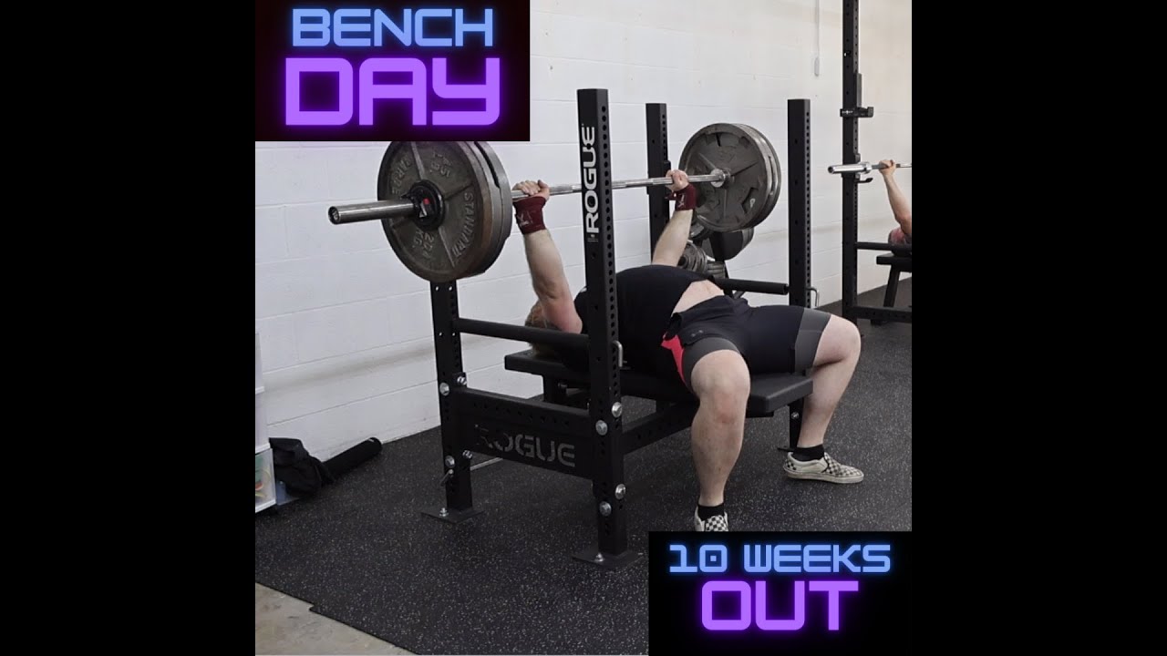 10 Weeks Out-Bench Day - YouTube