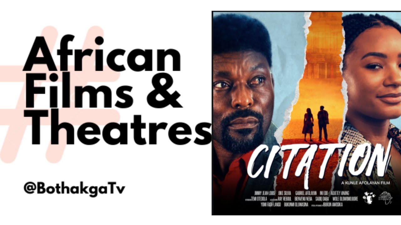 African Films and Theatres | Ep 13| Citation Review| Bothakga TV - YouTube