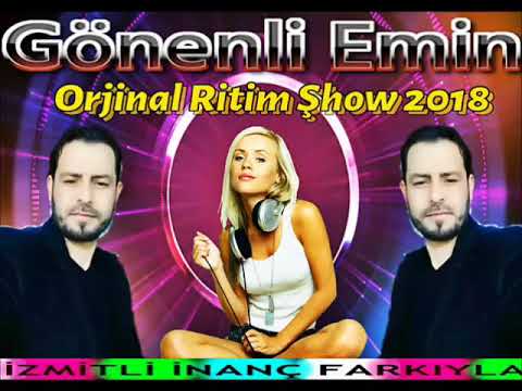 ORJINAL RİTİM ŞHOW 2018  - (GÖNENLİ EMİN)  İZMİTLİ İNANÇ FARKIYLA