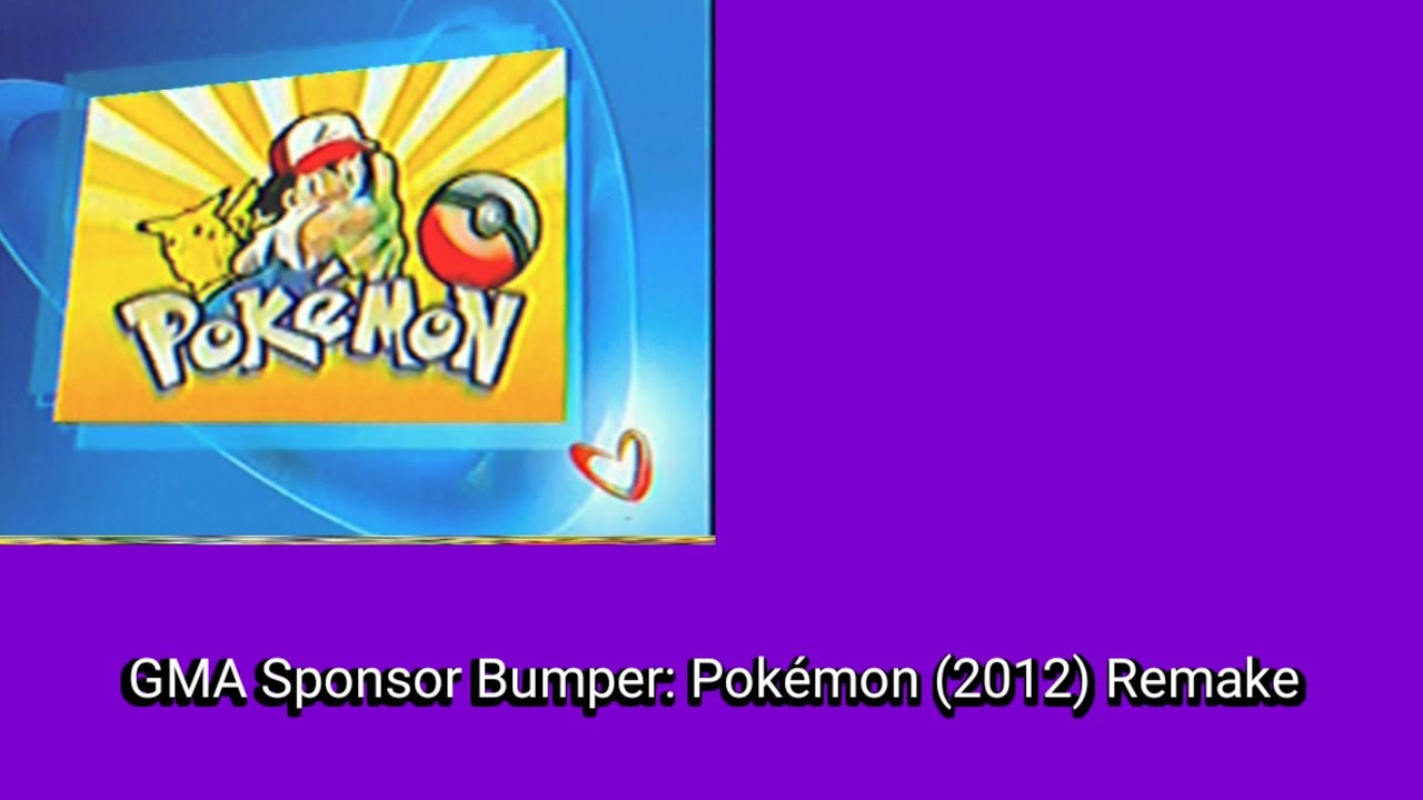GMA Sponsor Bumper: Pokémon (2012) Remake - YouTube