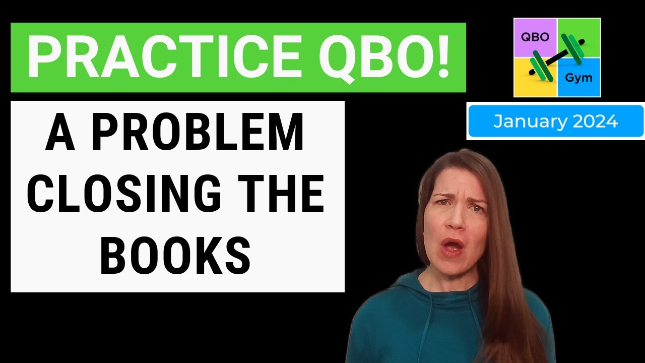 Let's Practice QBO - A Problem Closing the Books - YouTube