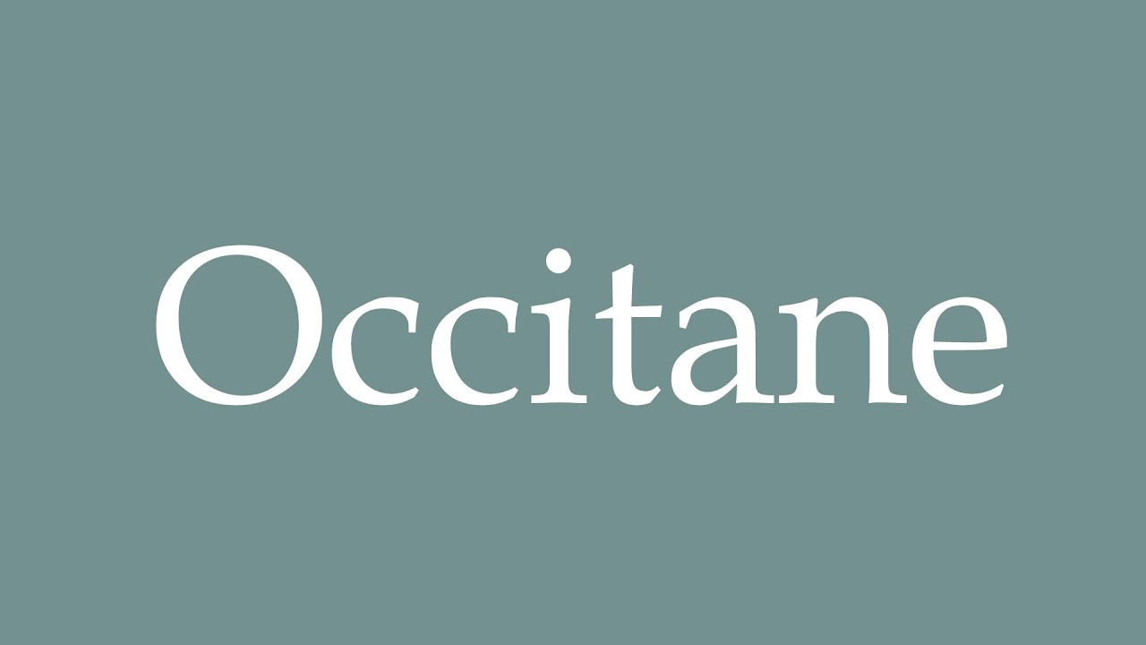 How to Pronounce ''Occitane'' Correctly in French - YouTube