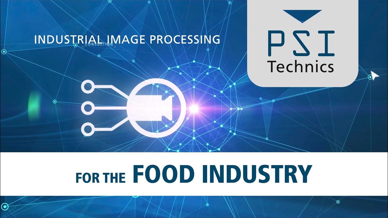 Industrial Image Processing for the Food Industry, by PSI Technics ...