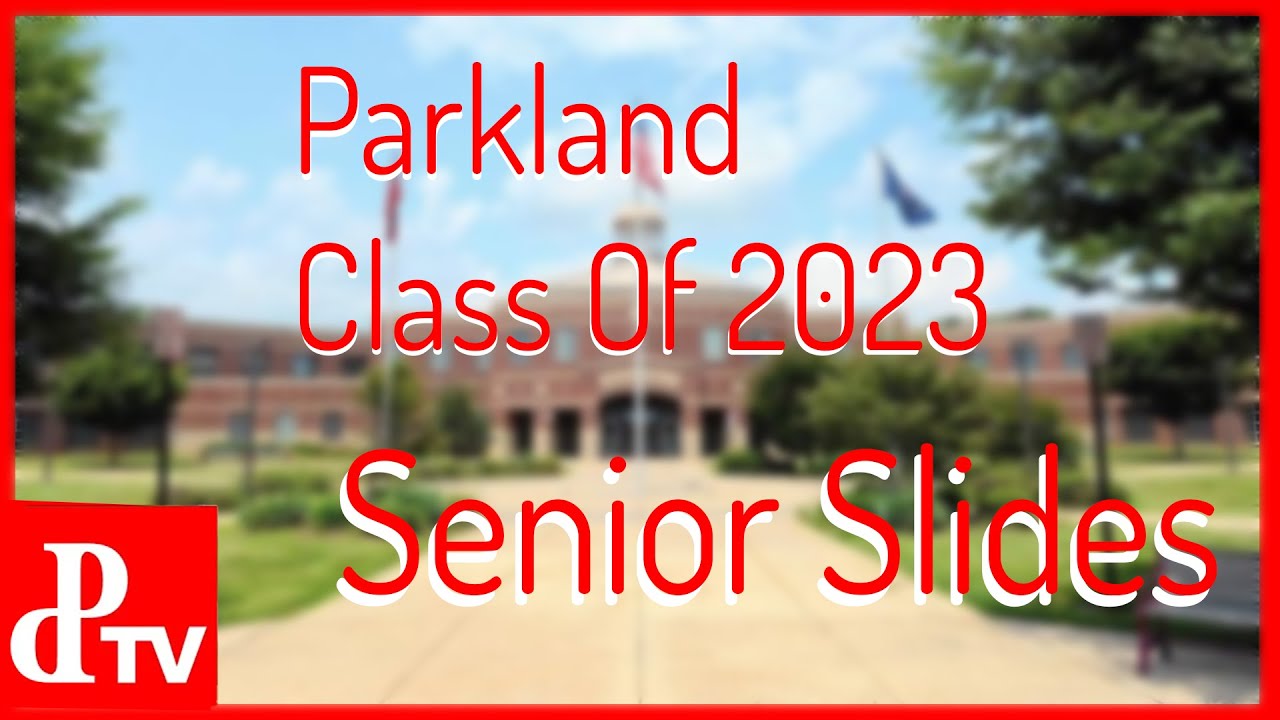 Parkland High School's Senior Slide Show For Class Of 2023 - YouTube
