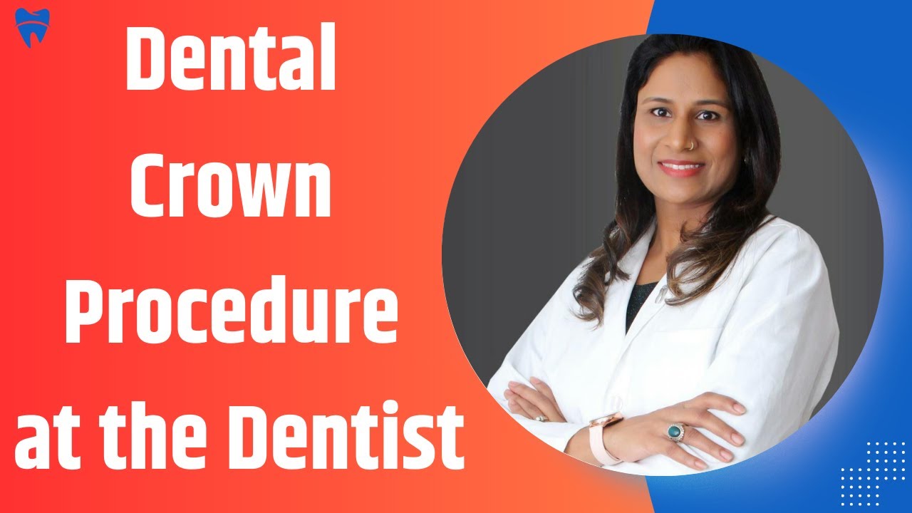 Dental Crown Procedure Explained | Dental Noida | Dr Gul's | Top Dentist | Dental Crown | Noida ...
