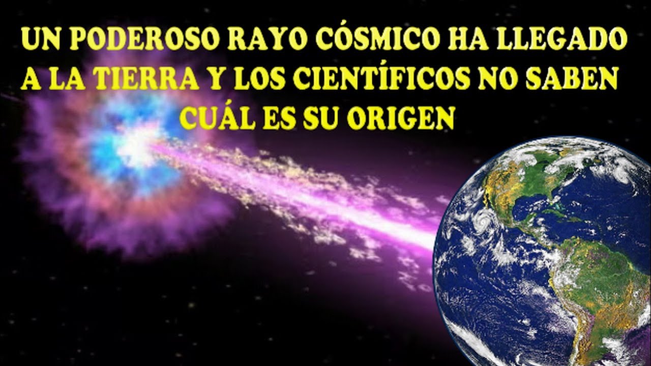 Poderoso rayo cósmico golpea a la Tierra y los científicos no entienden ...