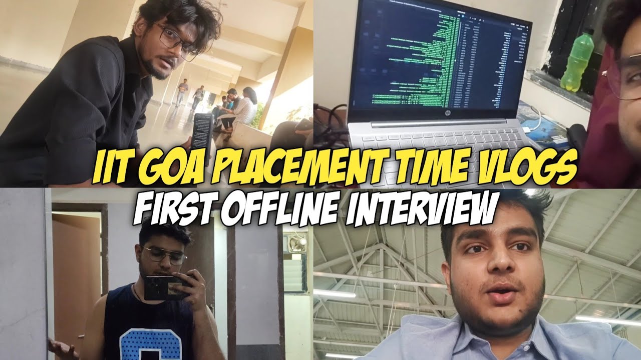 IIT Goa Placement Time Vlogs | First Offline Interview | IIT Hostel ...