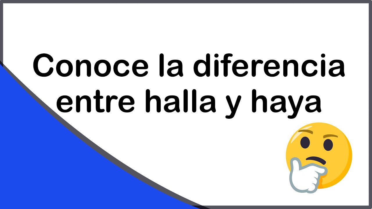 Diferencia entre halla y haya (Clases de ortografía) - YouTube