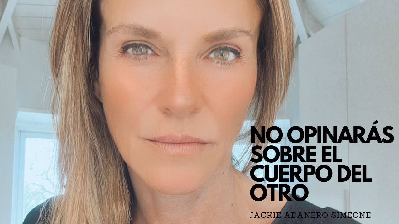 “No opinarás sobre el cuerpo del otro” por la Dra. María Inés Rodriguez ...