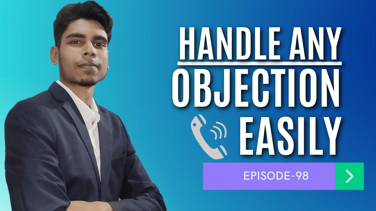 How To Handle Any Objection During A Sales Call Easily 2021 - YouTube