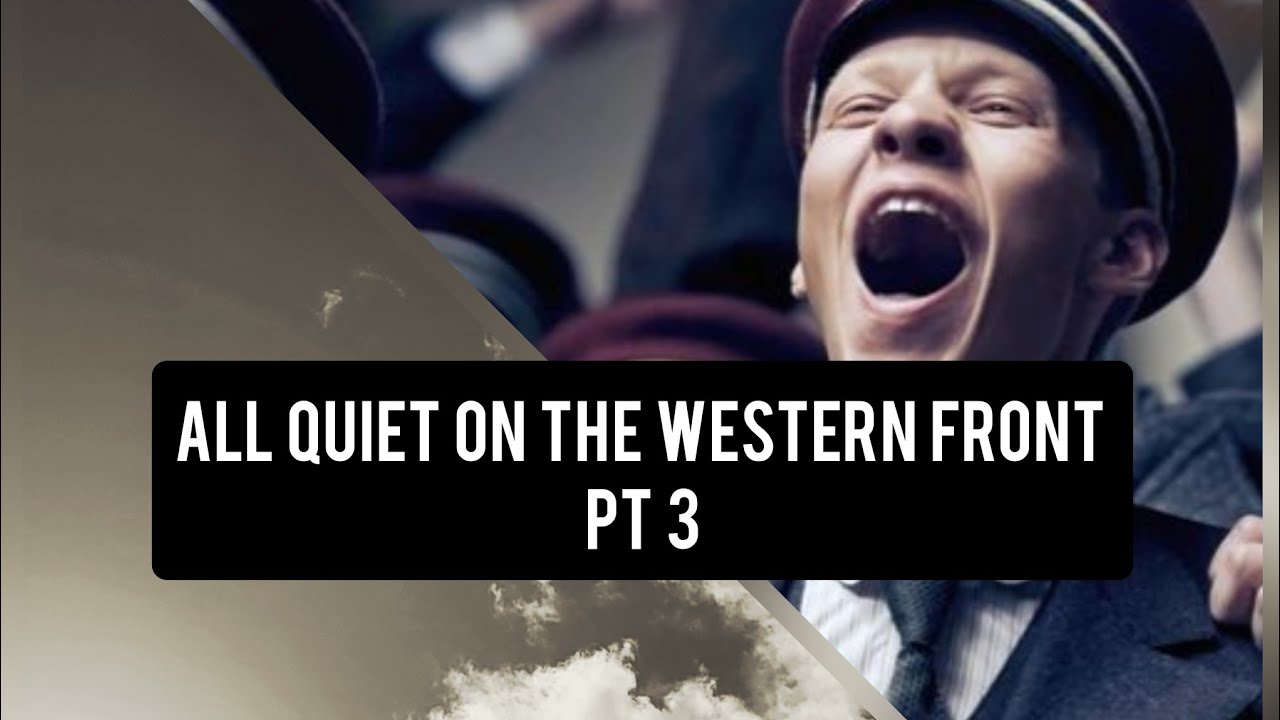 All Quiet on the Western Front: Pt 3 - YouTube