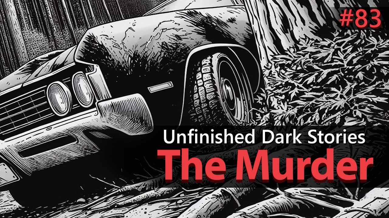 Unfinished Dark Stories | Story No 83 | The Murder - YouTube
