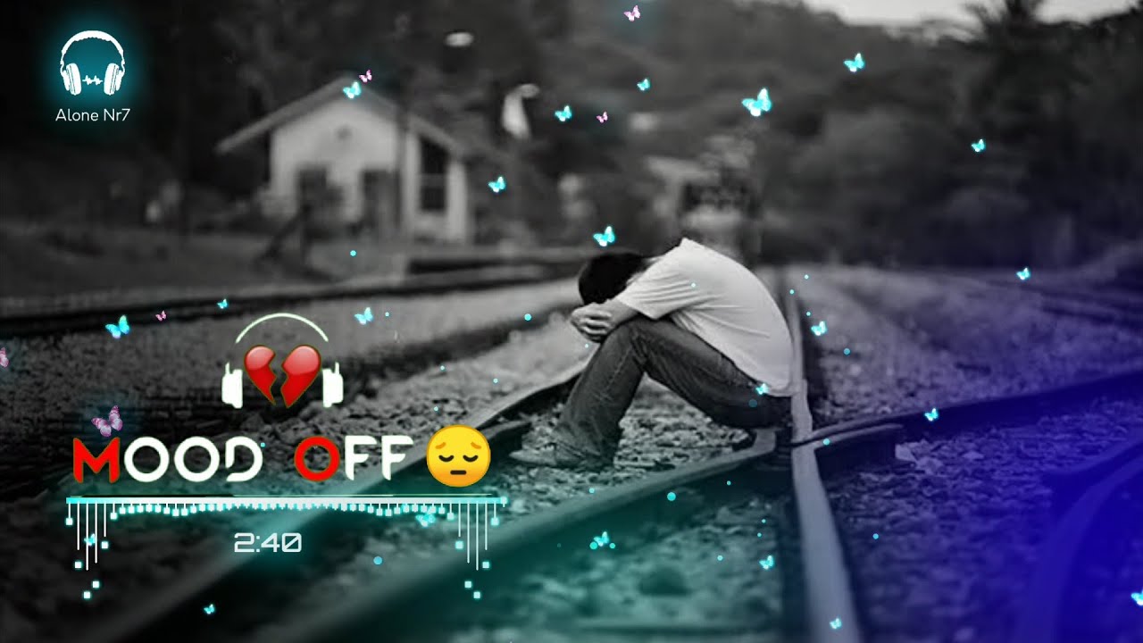 Mood Off Song 😥💔 // Broken Heart Mashup💔💔 Heart Touching Song 💔😥 Use ...