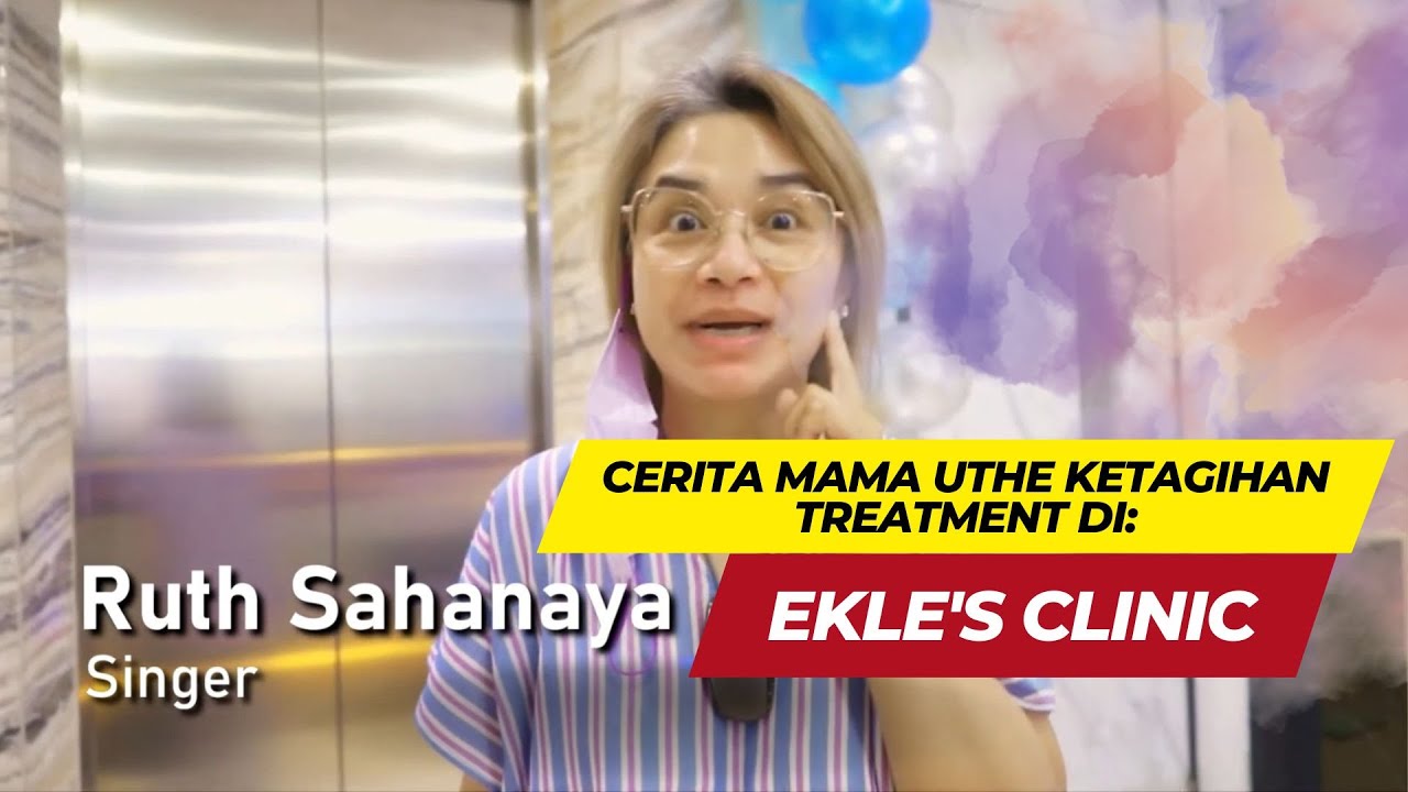 CERITA MAMA UTHE! ketagihan Treatment di Ekle's Clinic! Kok bisa ...
