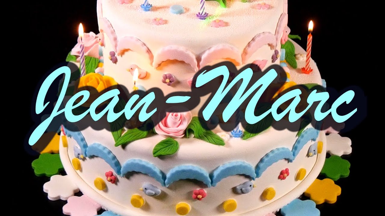 Joyeux Anniversaire Jean-Marc - YouTube