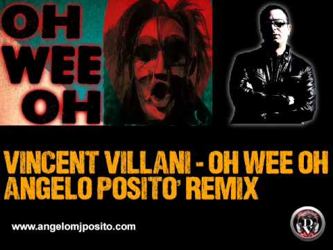 Vincent Villani - Oh Wee Oh (Angelo Posito Remix) - YouTube