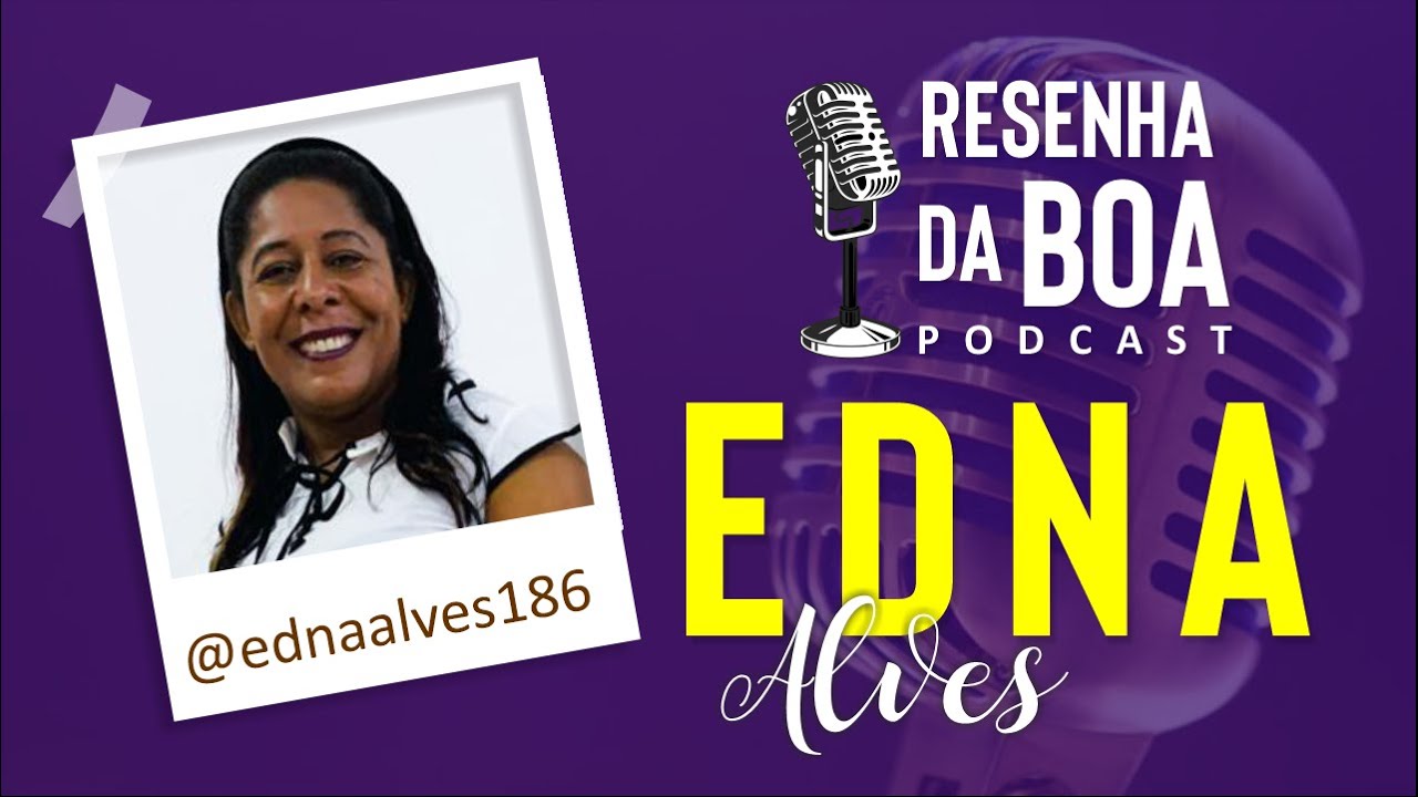 EDNA ALVES - #013 - YouTube
