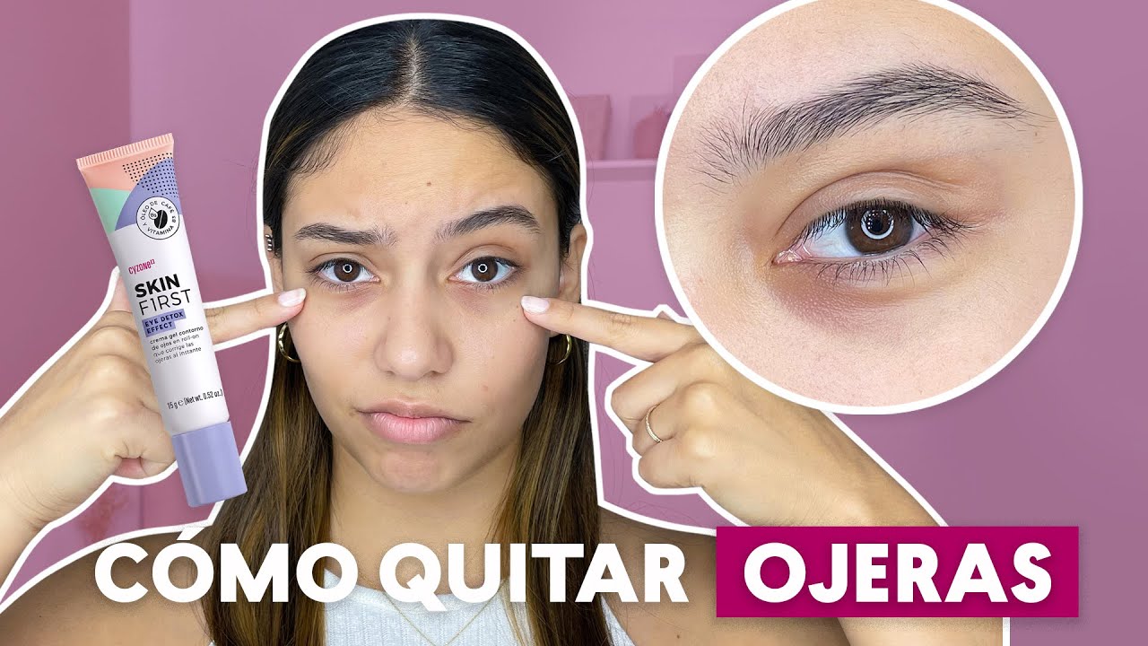 Cómo quitar las ojeras | Rutina Skin Care | Cyzone - YouTube