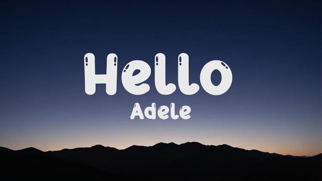 Adele Hello Lyrics Youtube Music