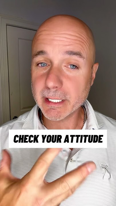 Check your attitude because your way got you to where you are - YouTube