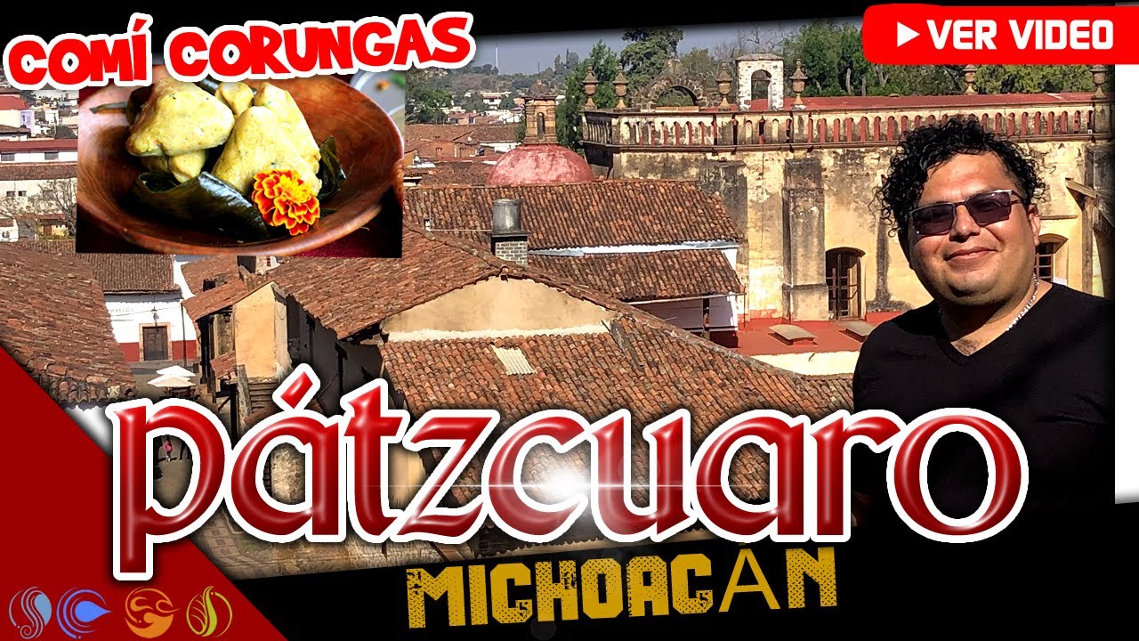 😎PÁTZCUARO: Joya💎 PURÉPECHA de MICHOACÁN ¡Comiendo Corungas! 😋 - YouTube