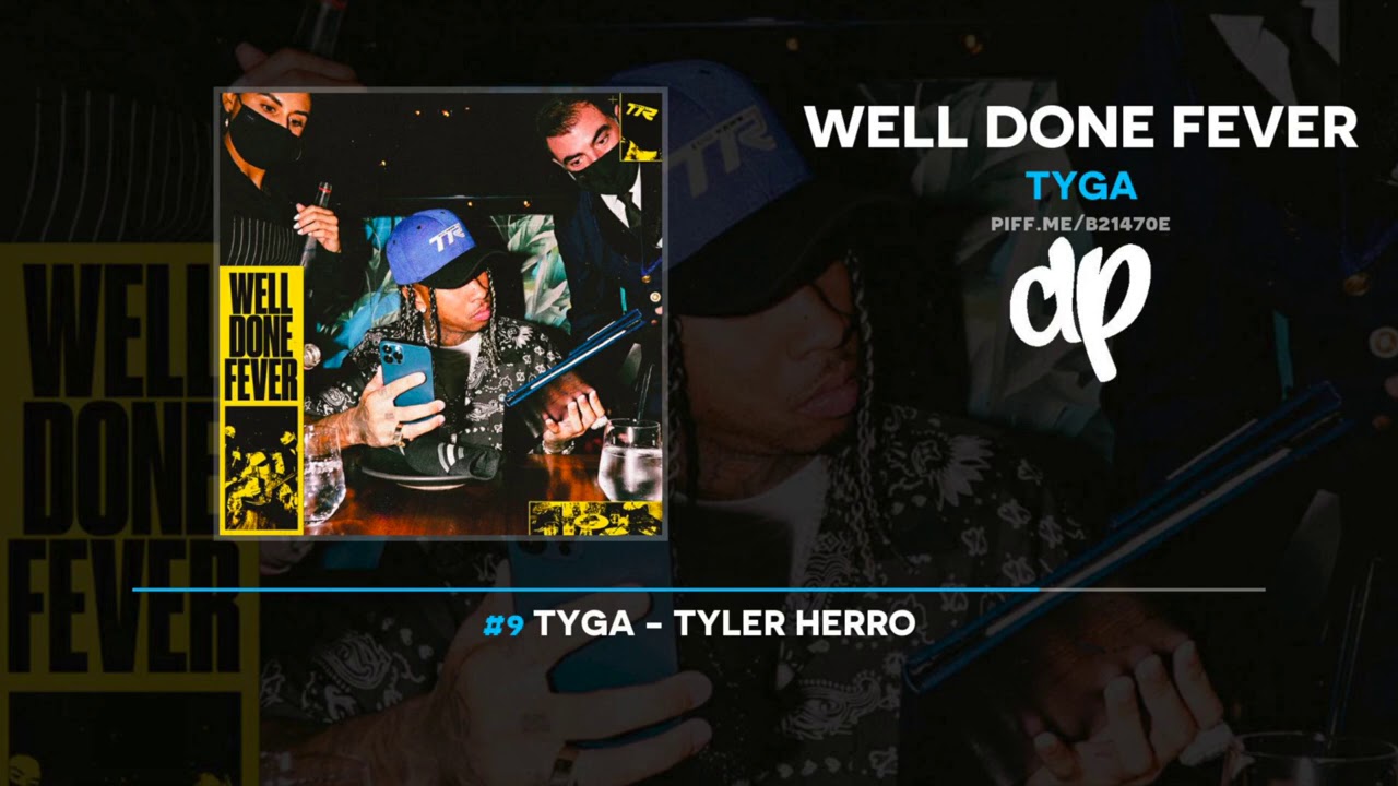 Tyga - Tyler Herro [Well Done Fever] - YouTube