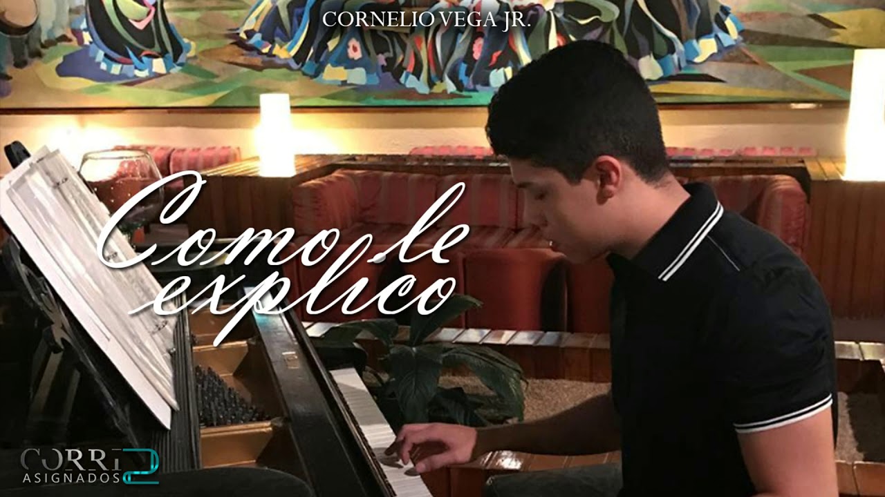 (LETRA) Como Le Explico - Cornelio Vega Jr - YouTube