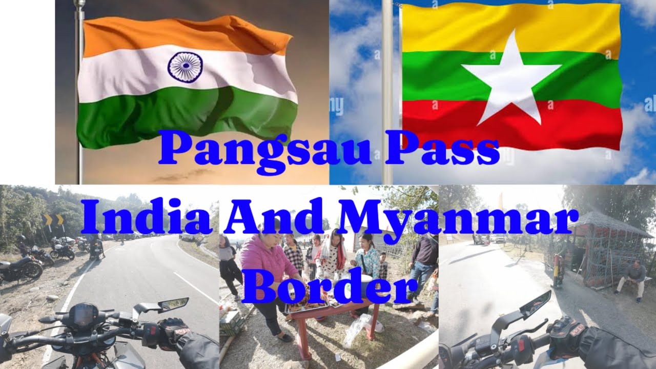 Pangsau Pass India And Myanmar (Burma) Border Changlang district ...