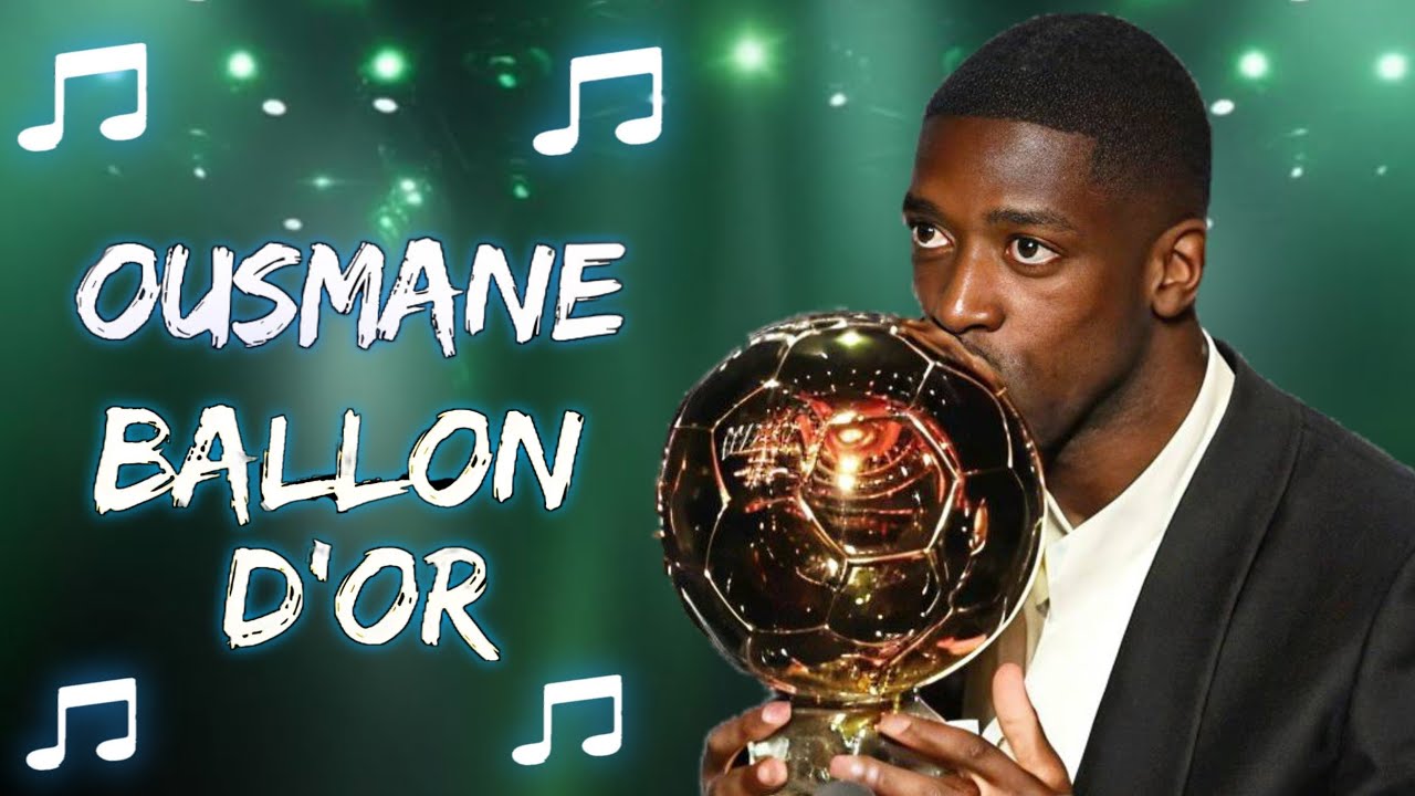Dembélé Ballon d'Or - Chansons Foot: Song Lyrics, Music Videos & Concerts
