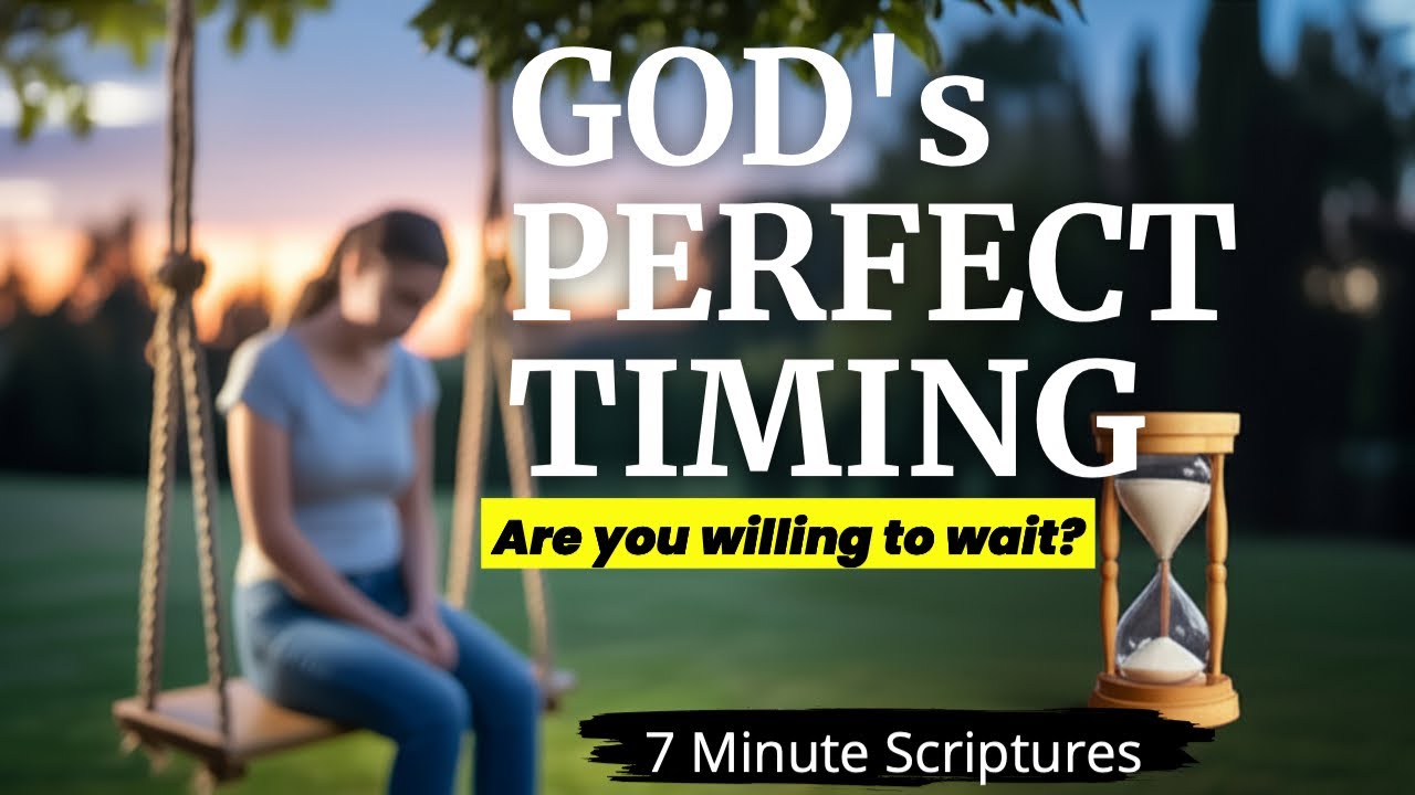 Waiting on God- Trusting His Perfect Timing- 7 Minute Scriptures - YouTube