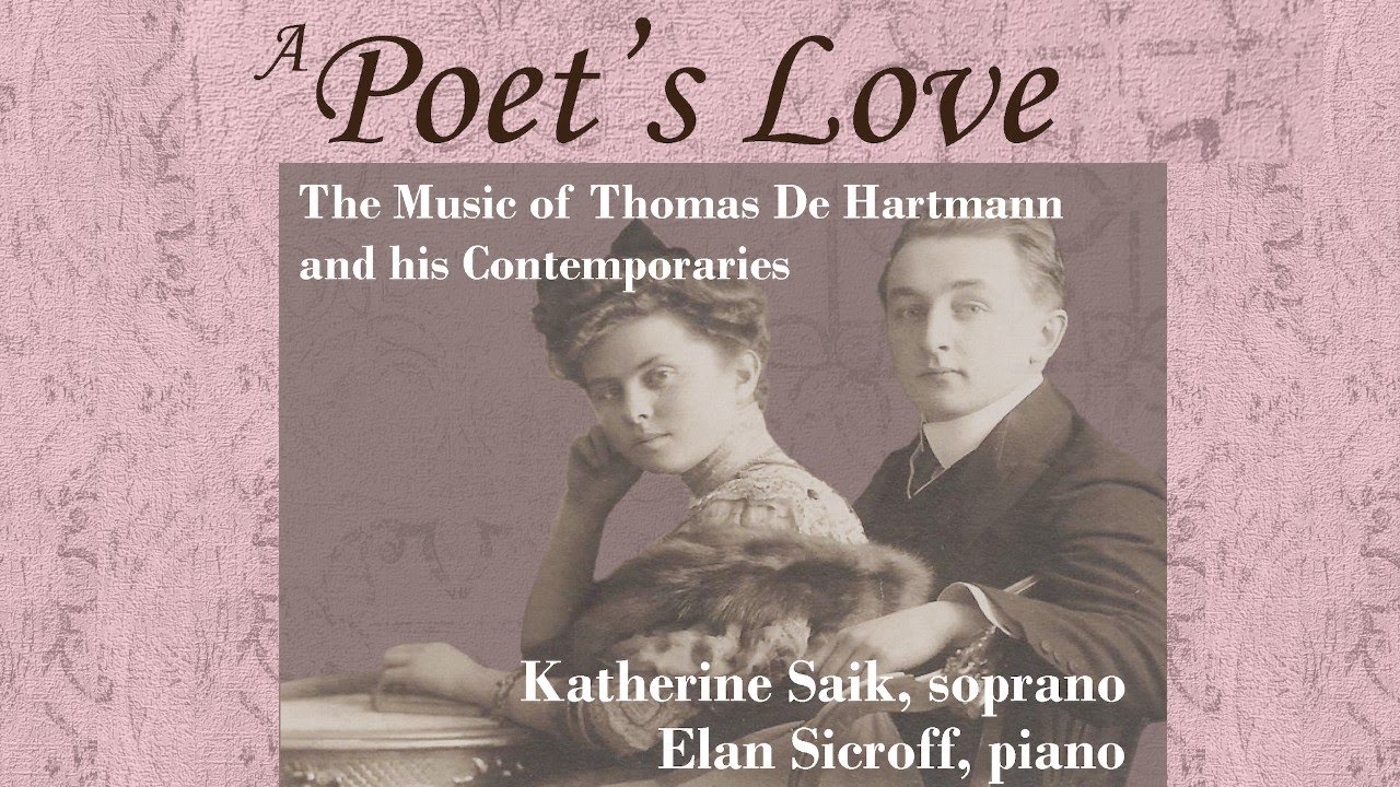 A Poet’s Love, the music of Thomas De Hartmann and his Contemporaries ...