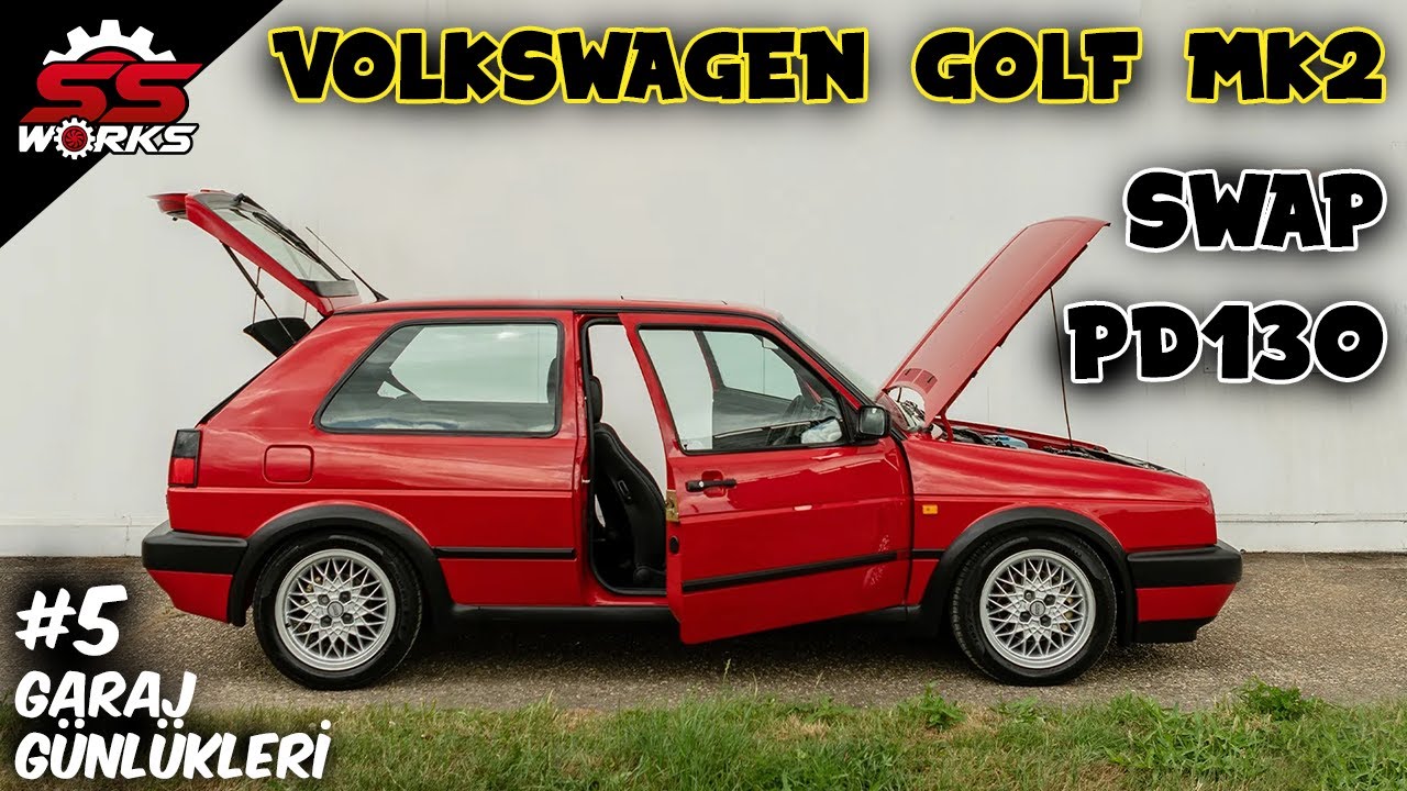 SSWORKS GARAJ GÜNLÜKLERİ #5 GOLF MK2 Swap PD130 / Kırılan Hortum Olsun ...