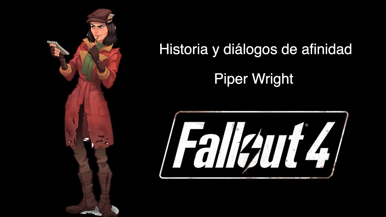 Fallout 4 - Historia y diálogos de afinidad: Piper Wright - YouTube