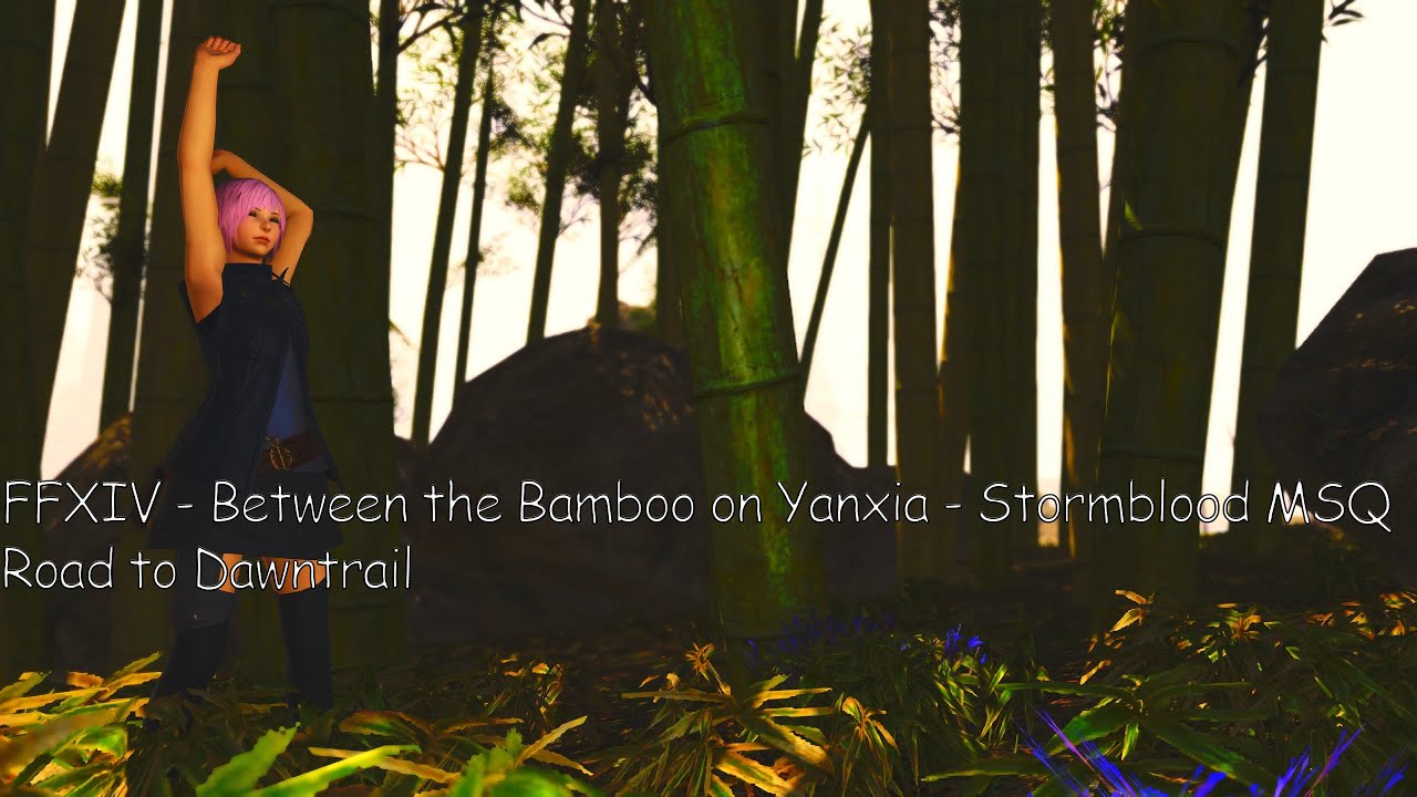 [ID] FFXIV - Between the Bamboo on Yanxia- Stormblood MSQ - Road to ...
